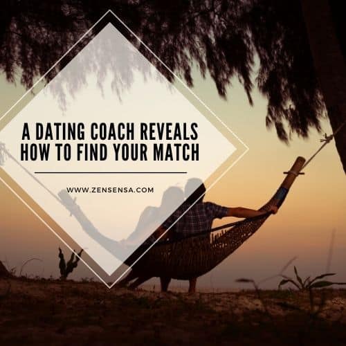 A dating coach reveals how to find your match